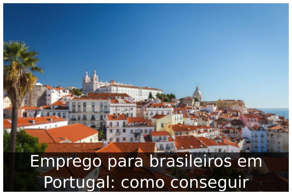 Emprego Para Brasileiros Em Portugal: Como Conseguir🍩 Mergulhe na ... Emprego Para Brasileiros Em Portugal: Como Conseguir🍩 Mergulhe na ...